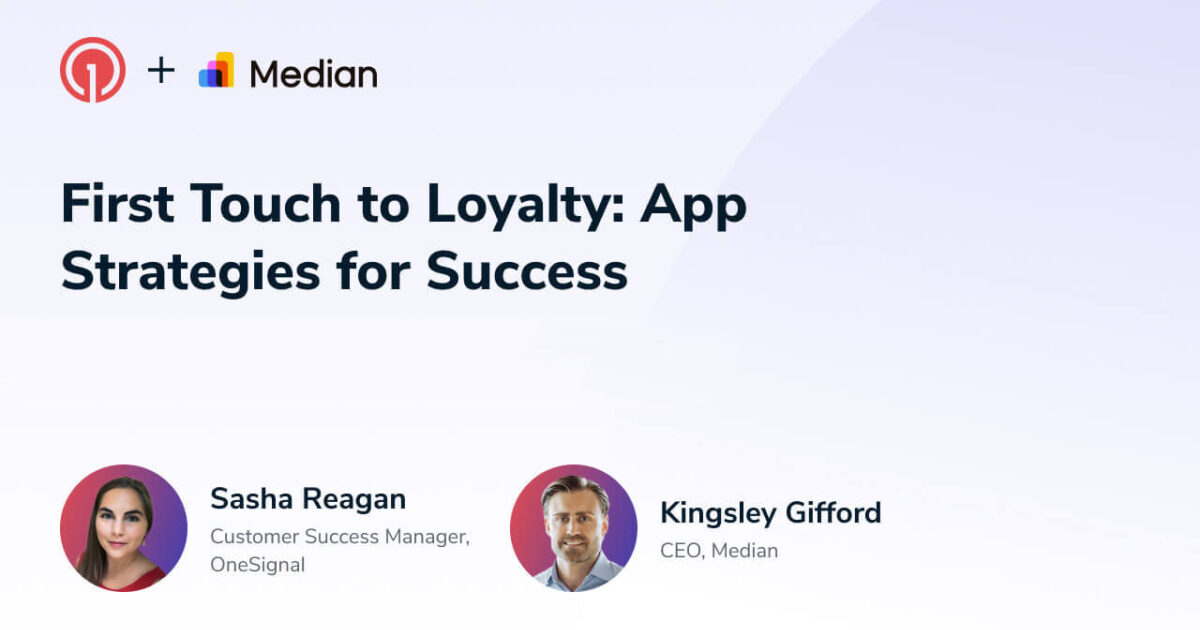 Median + OneSignal: App Strategies for Success - OneSignal