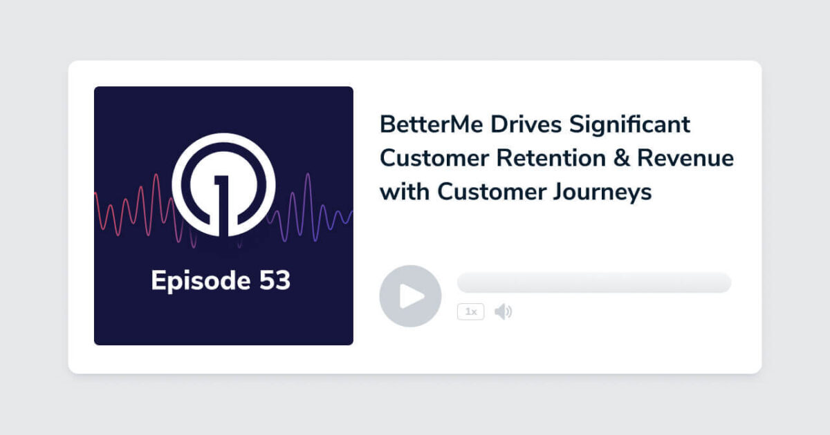 Episode 53: BetterMe Drives Significant Customer… - OneSignal
