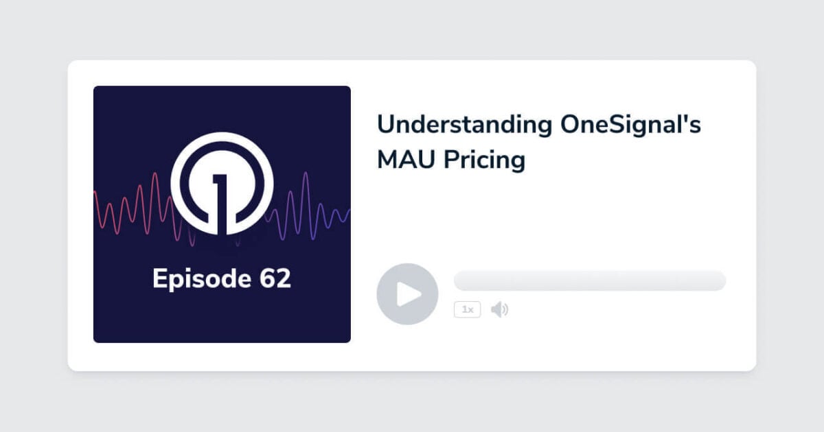 Episode 62: Understanding OneSignal's MAU Pricing - OneSignal