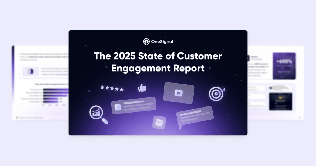 The 2025 State of Customer Engagement Report - OneSignal